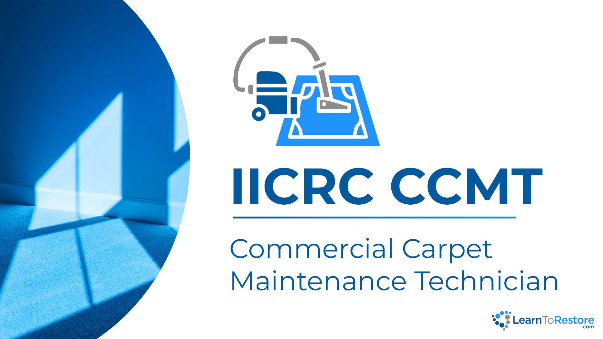 IICRC CCMT - LearnToRestore.com